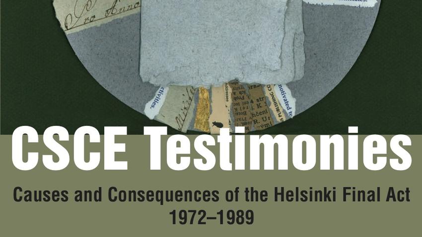 CSCE Testimonies: Causes and Consequences of the Helsinki Final Act ...