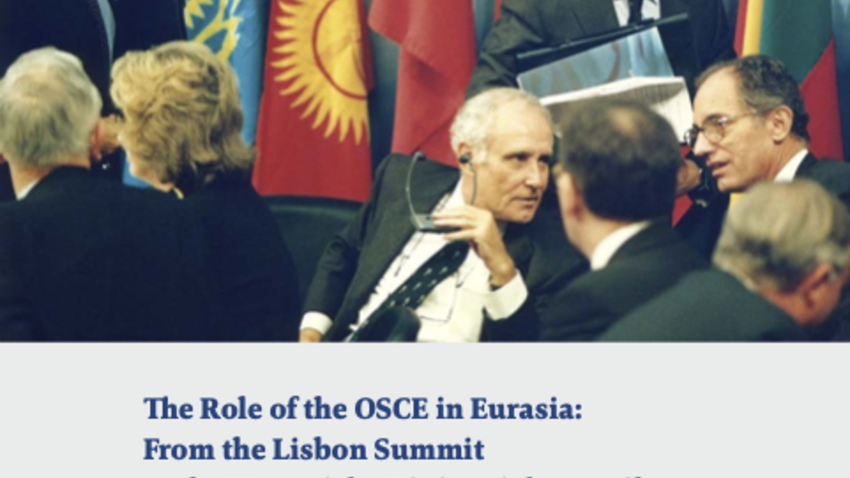 The Role of the OSCE in Eurasia: From the Lisbon Summit to the ...
